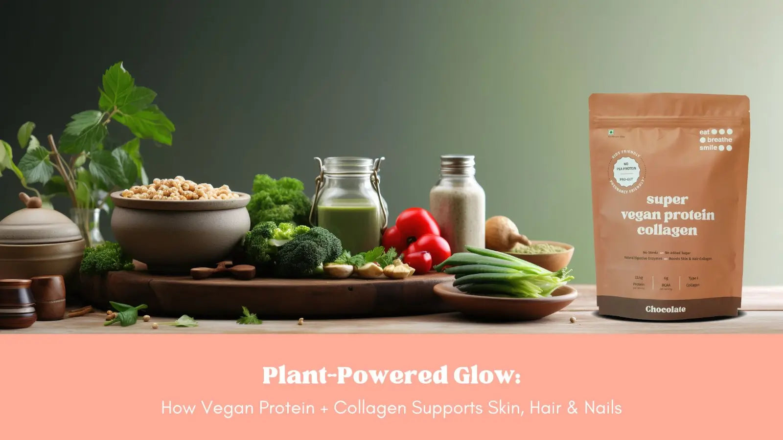 Glow Naturally with Vegan Protein & Collagen – Eat Breathe Smile